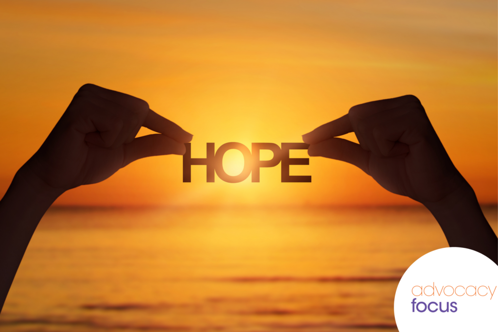 There Is Always Hope campaign - Advocacy Focus