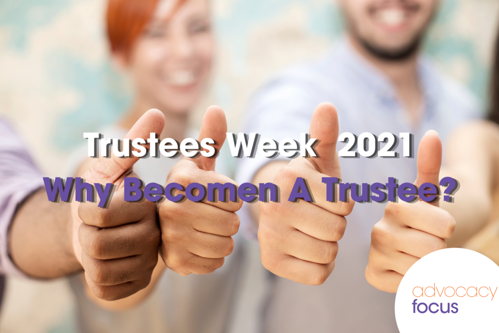 Trustees Week 2021: Why I Became a Trustee for Advocacy Focus ...