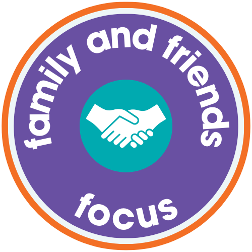 Family and Friends Focus - Advocacy Focus